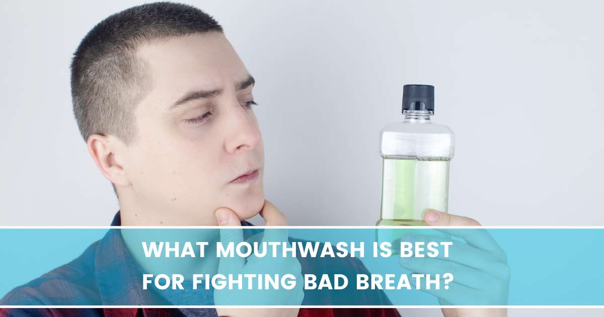 What Mouthwash is Best for Fighting Bad Breath? - Hand Family Dentistry